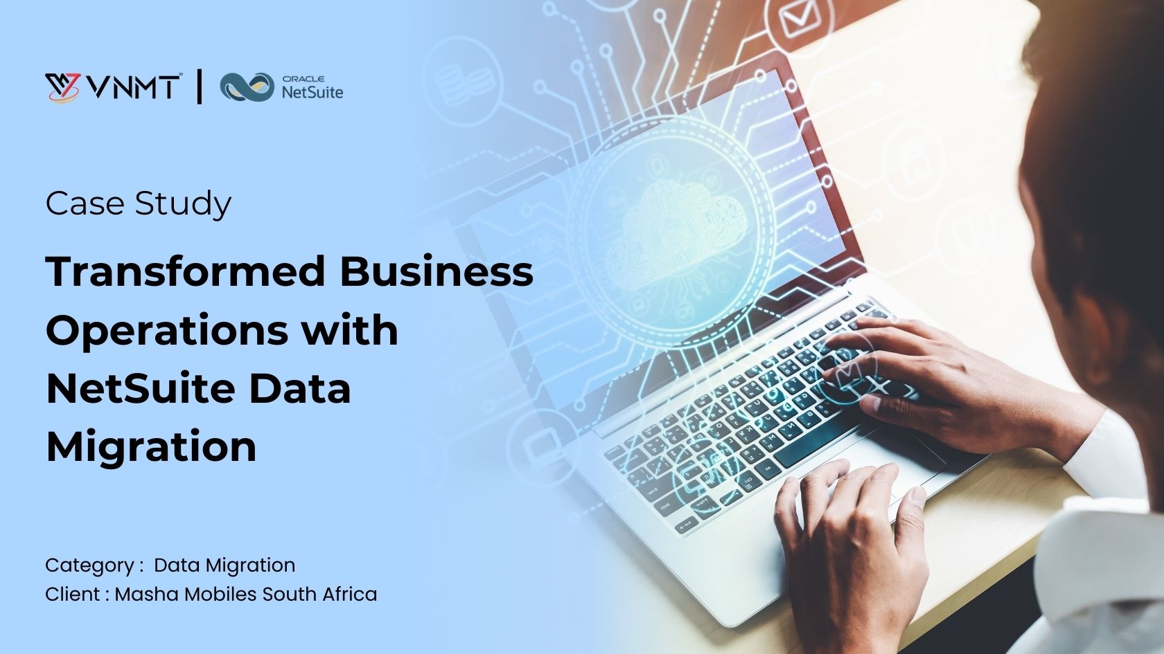 NetSuite Data Migration Case Study - VNMT