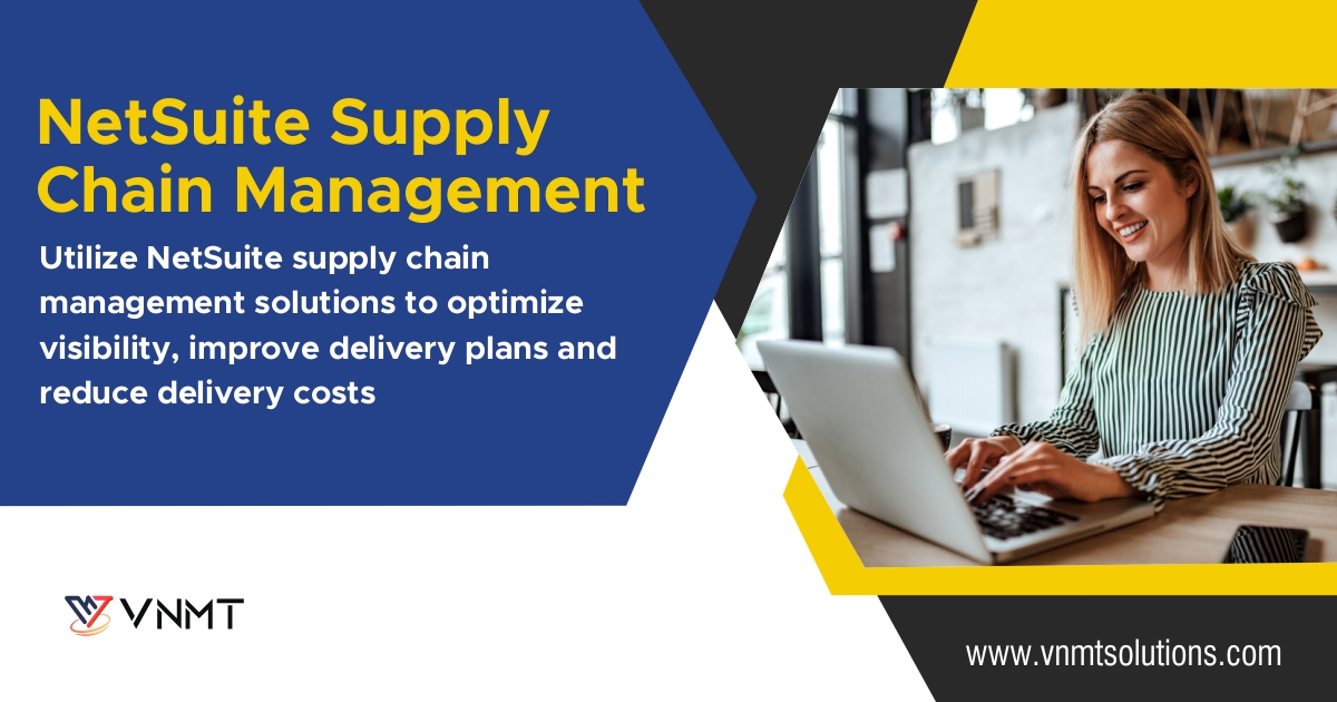 NetSuite Supply Chain Management | NetSuite SCM Module | VNMT