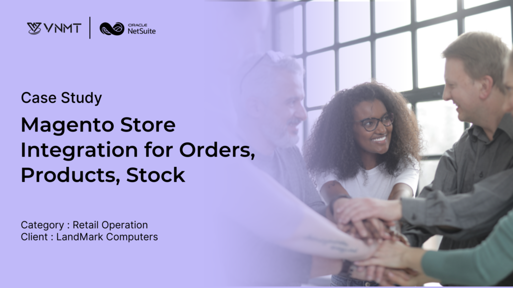 Magento Store Integration | VNMT Solutions