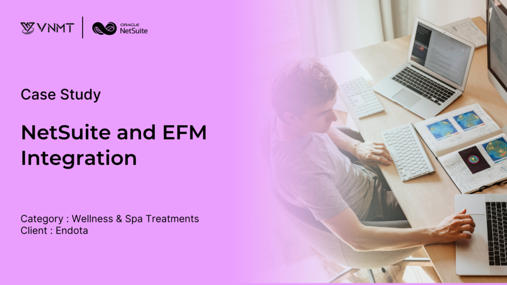 NetSuite and EFM Integration | VNMT Solutions