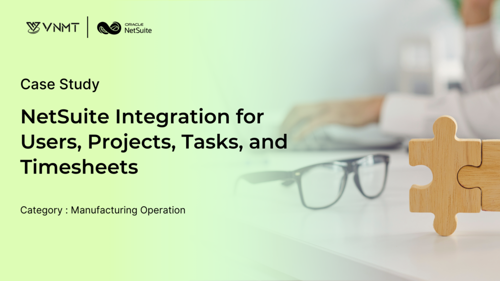NetSuite Integration for Users, Projects, Tasks, and Timesheets